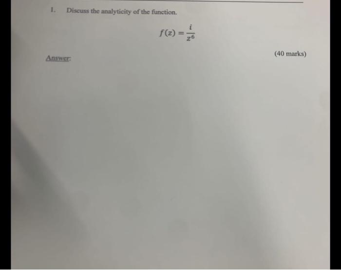 Solved 1 Discuss The Analyticity Of The Function F Z Z6i