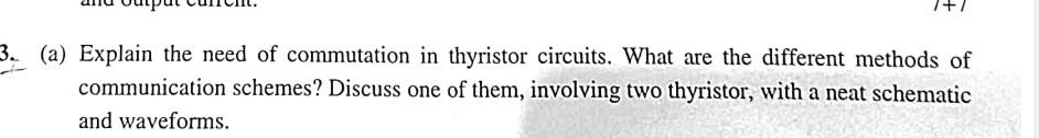 Solved a) Explain the need of commutation in thyristor | Chegg.com