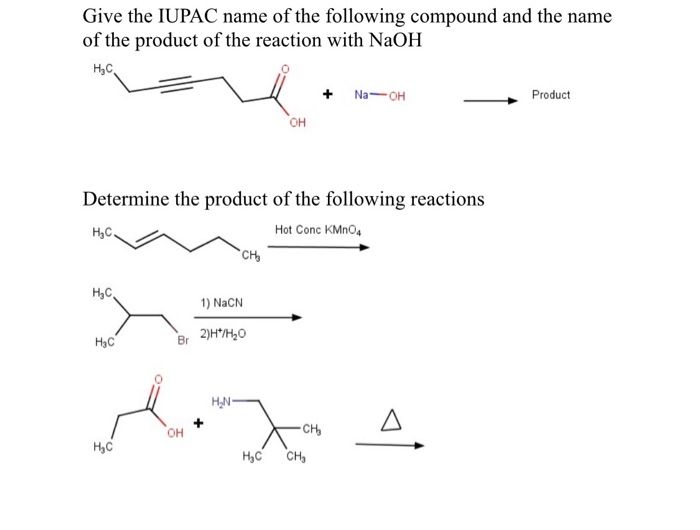Solved Give the IUPAC name of the following compound and the | Chegg.com