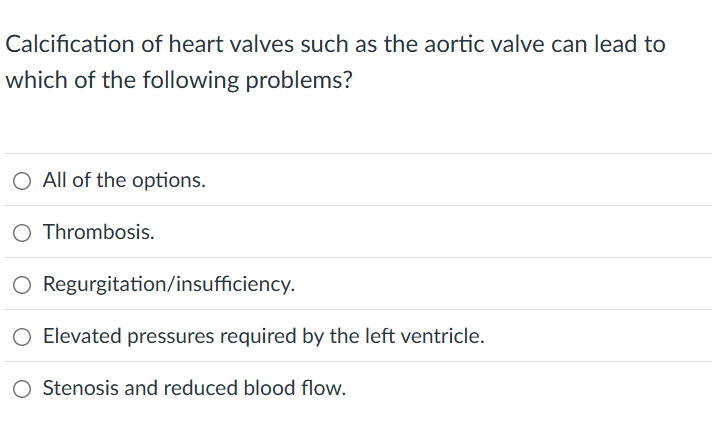 Solved Calcification of heart valves such as the aortic | Chegg.com