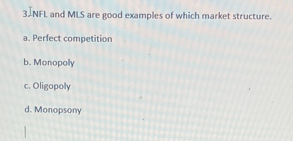 Solved 3.INFL and MLS are good examples of which market | Chegg.com