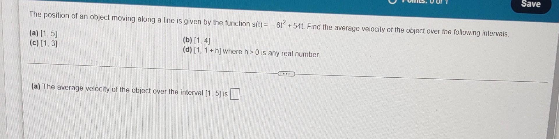 Solved Save The position of an object moving along a line is | Chegg.com