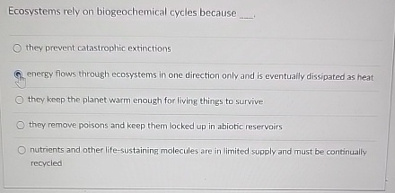Solved Ecosystems rely on biogeochemical cycles because | Chegg.com