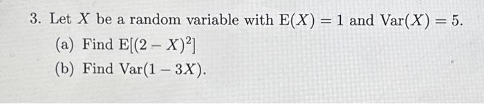 Solved 3. Let X be a random variable with E(X)=1 and | Chegg.com