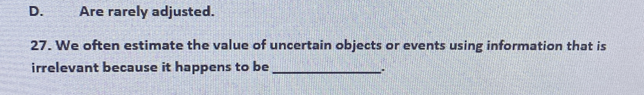 Solved We often estimate the value of uncertain objects or | Chegg.com