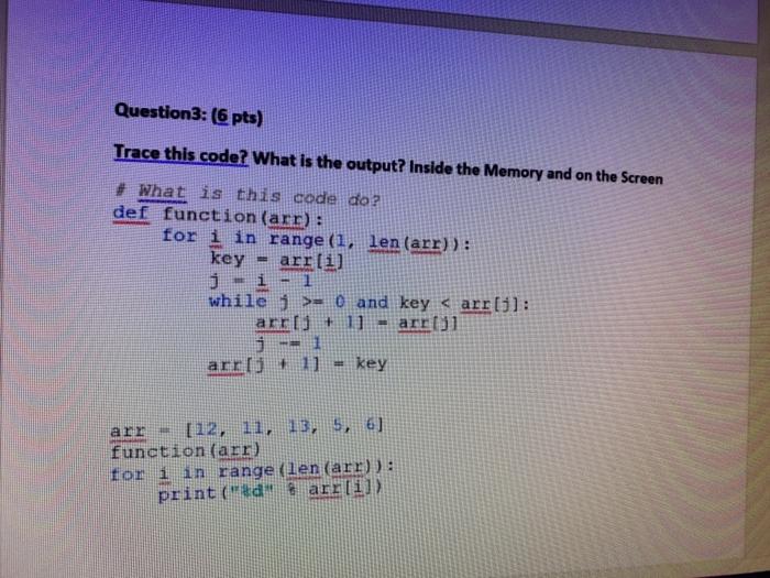 Solved Question3: (6 pts) Trace this code? What is the | Chegg.com