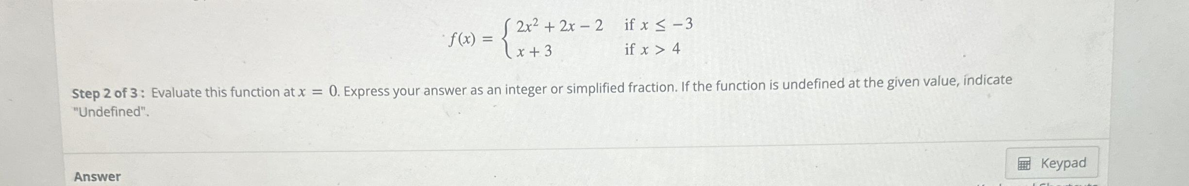 Solved f(x)={2x2+2x-2 if x≤-3x+3 if x>4Step 2 ﻿of 3 ﻿: | Chegg.com