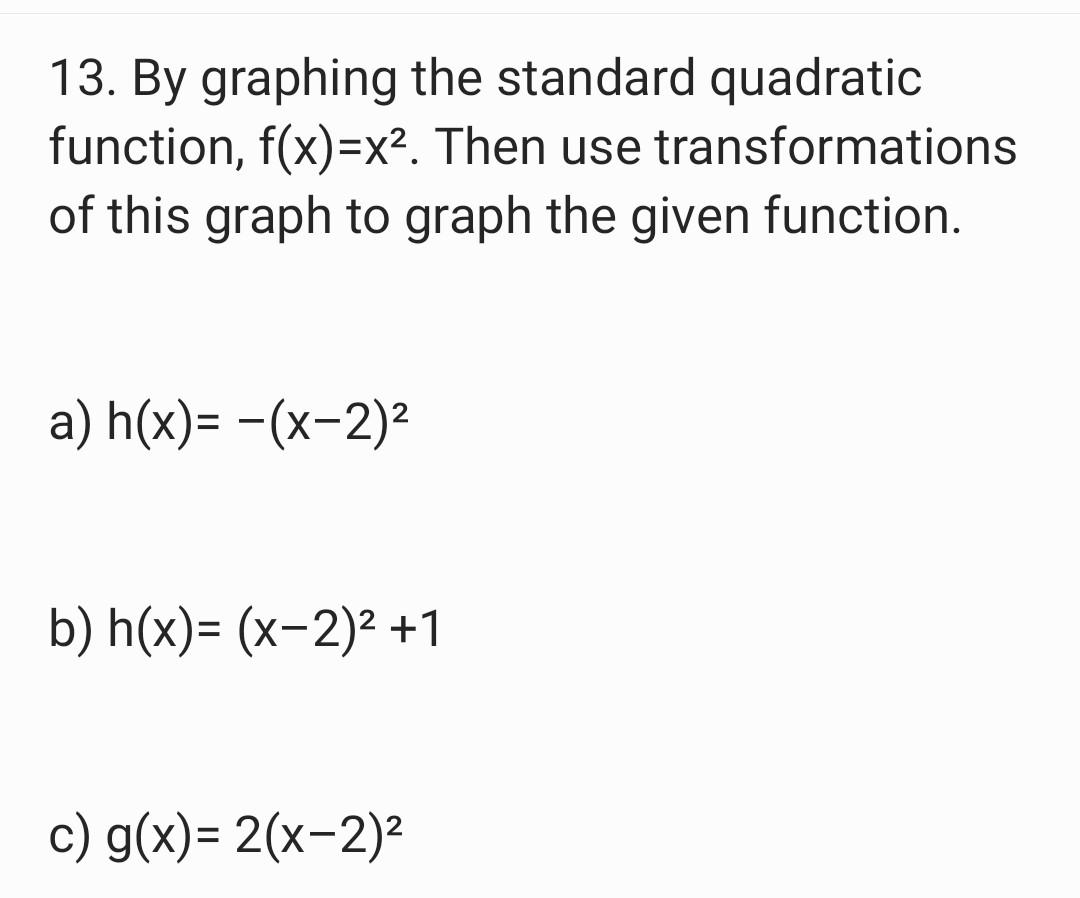 Solved 13. By graphing the standard quadratic function, | Chegg.com