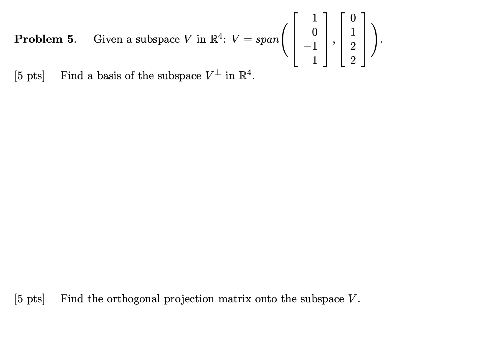Solved Problem 5. ﻿Given a subspace V ﻿in | Chegg.com