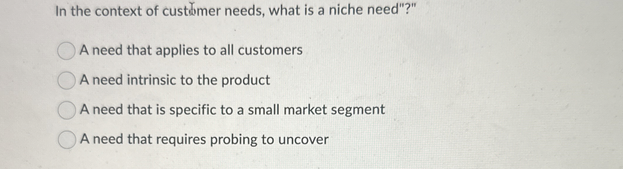 Solved In the context of customer needs, what is a niche | Chegg.com