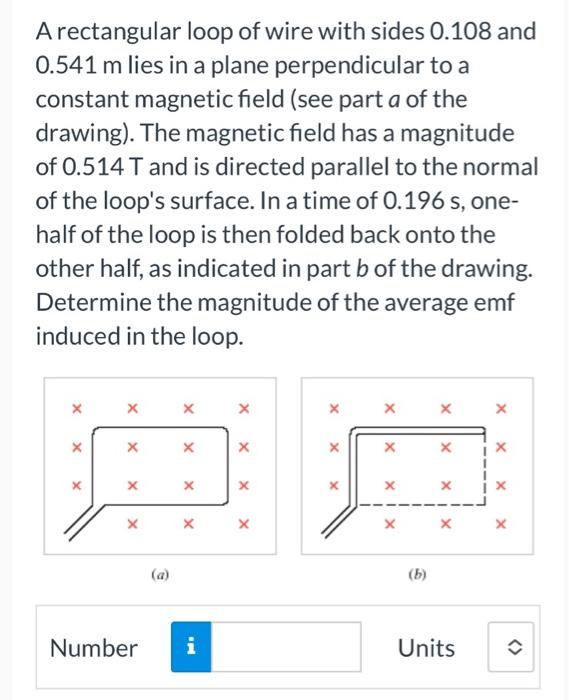 Solved A rectangular loop of wire with sides 0.108 and 0.541 | Chegg.com