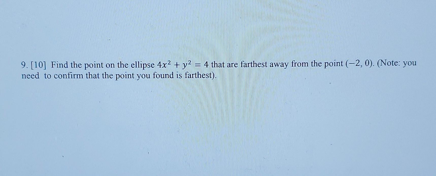 Solved 9. [10] Find the point on the ellipse 4x2+y2=4 that | Chegg.com
