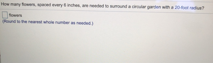 Solved How many flowers, spaced every 6 inches, are needed | Chegg.com