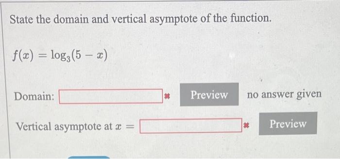 Solved State the domain and vertical asymptote of the | Chegg.com