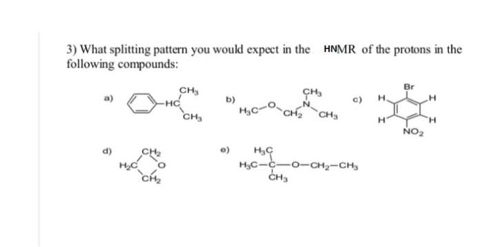 Solved 3) What splitting pattern you would expect in the | Chegg.com