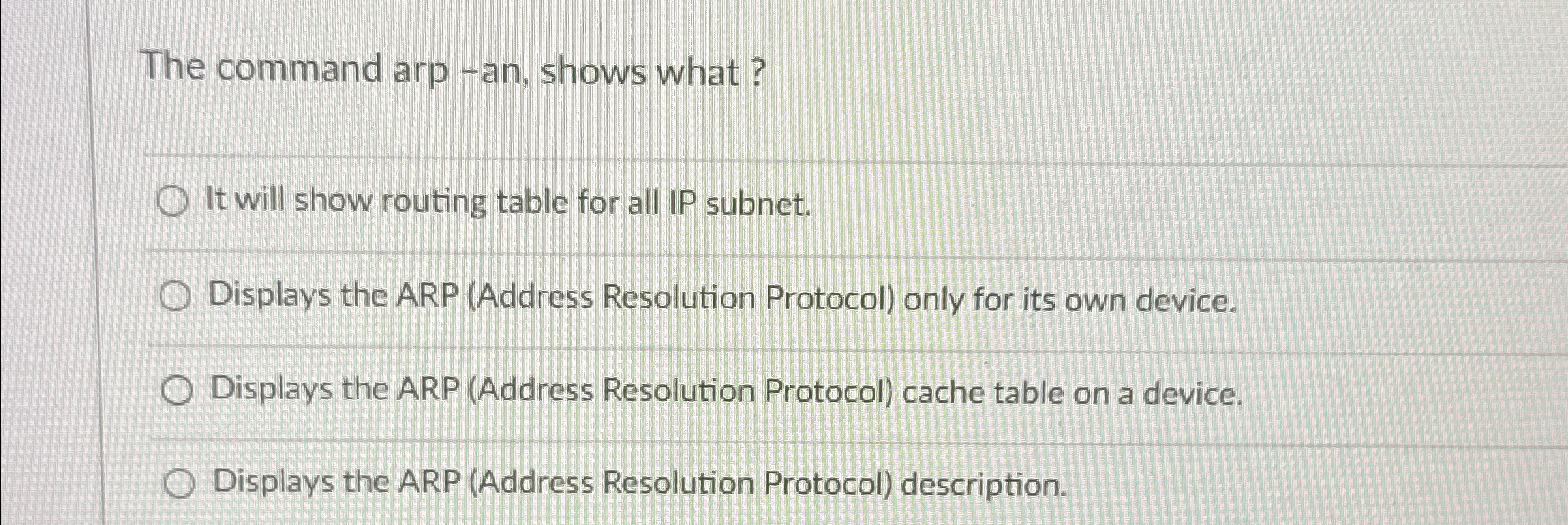 Solved The command arp -an, ﻿shows what?It will show routing | Chegg.com