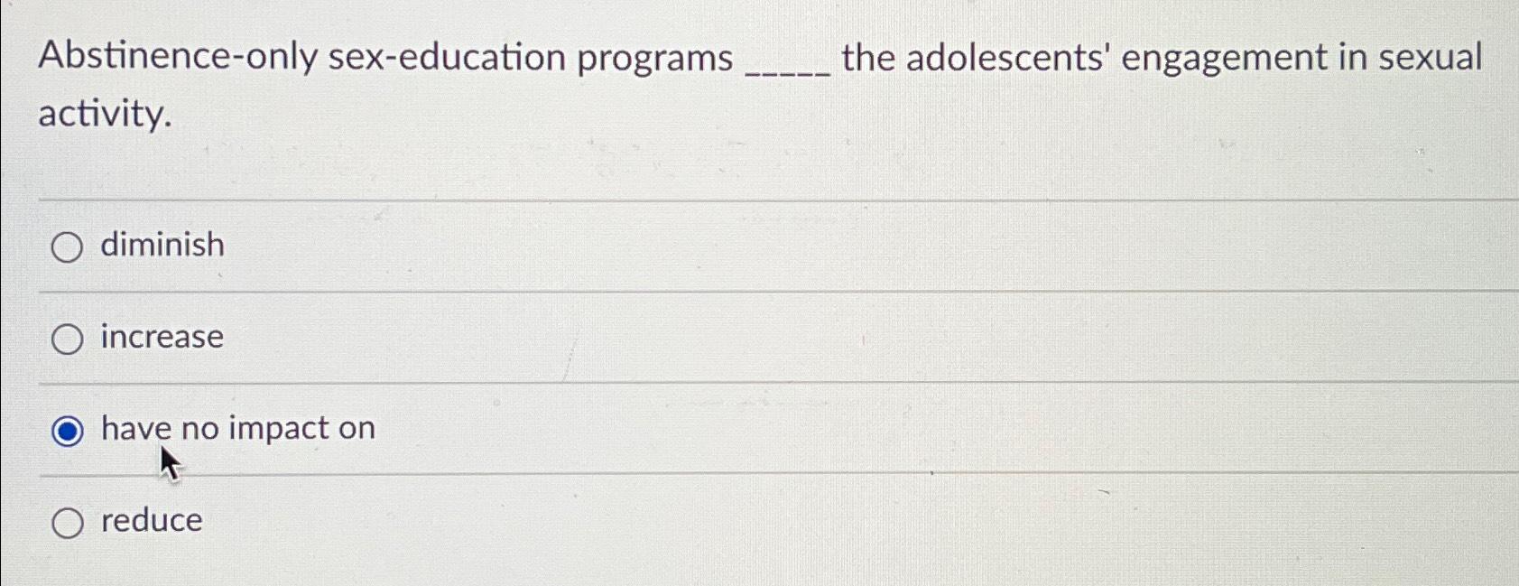 Solved Abstinence Only Sex Education Programs The