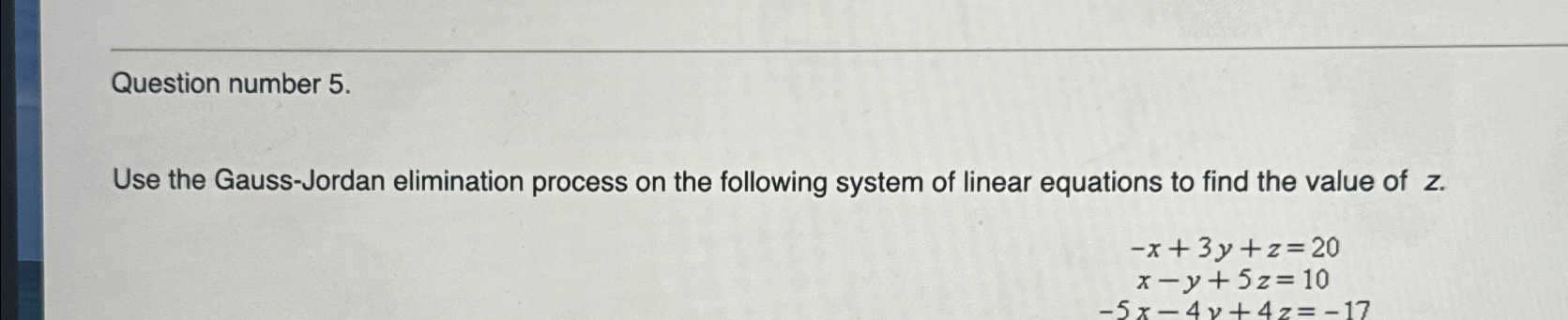 Solved Question number 5.Use the Gauss-Jordan elimination | Chegg.com
