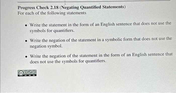 Solved Progress Check 2.18 (Negating Quantified Statements) | Chegg.com
