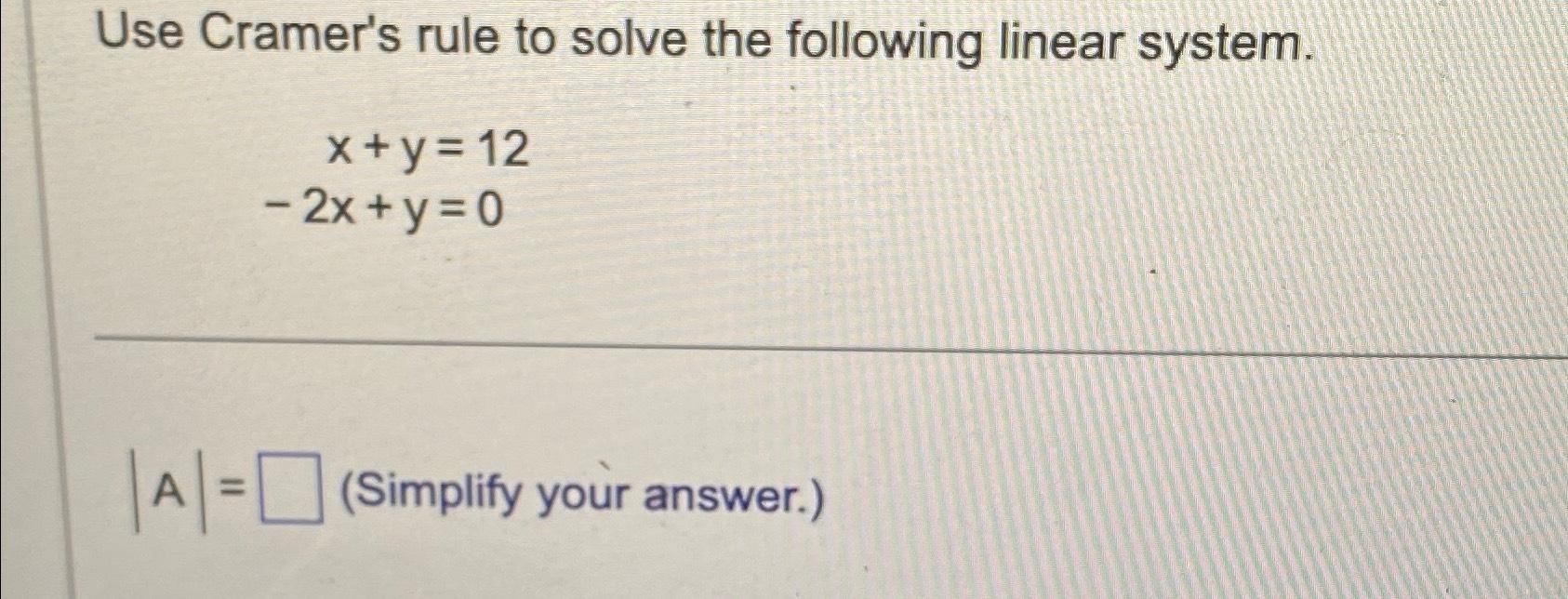 Solved Use Cramer's rule to solve the following linear | Chegg.com