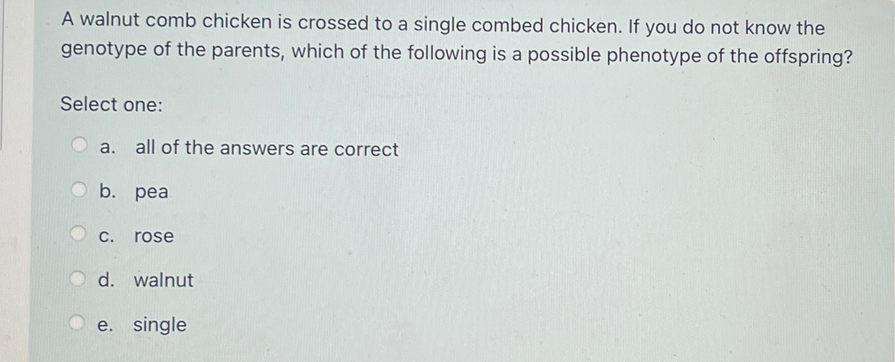 Solved A walnut comb chicken is crossed to a single combed | Chegg.com