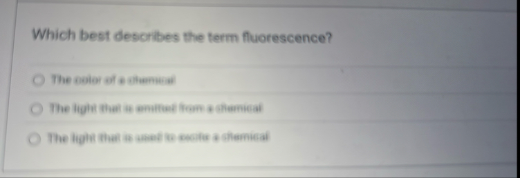 Solved Which best describes the term fluorescence?The oglor | Chegg.com