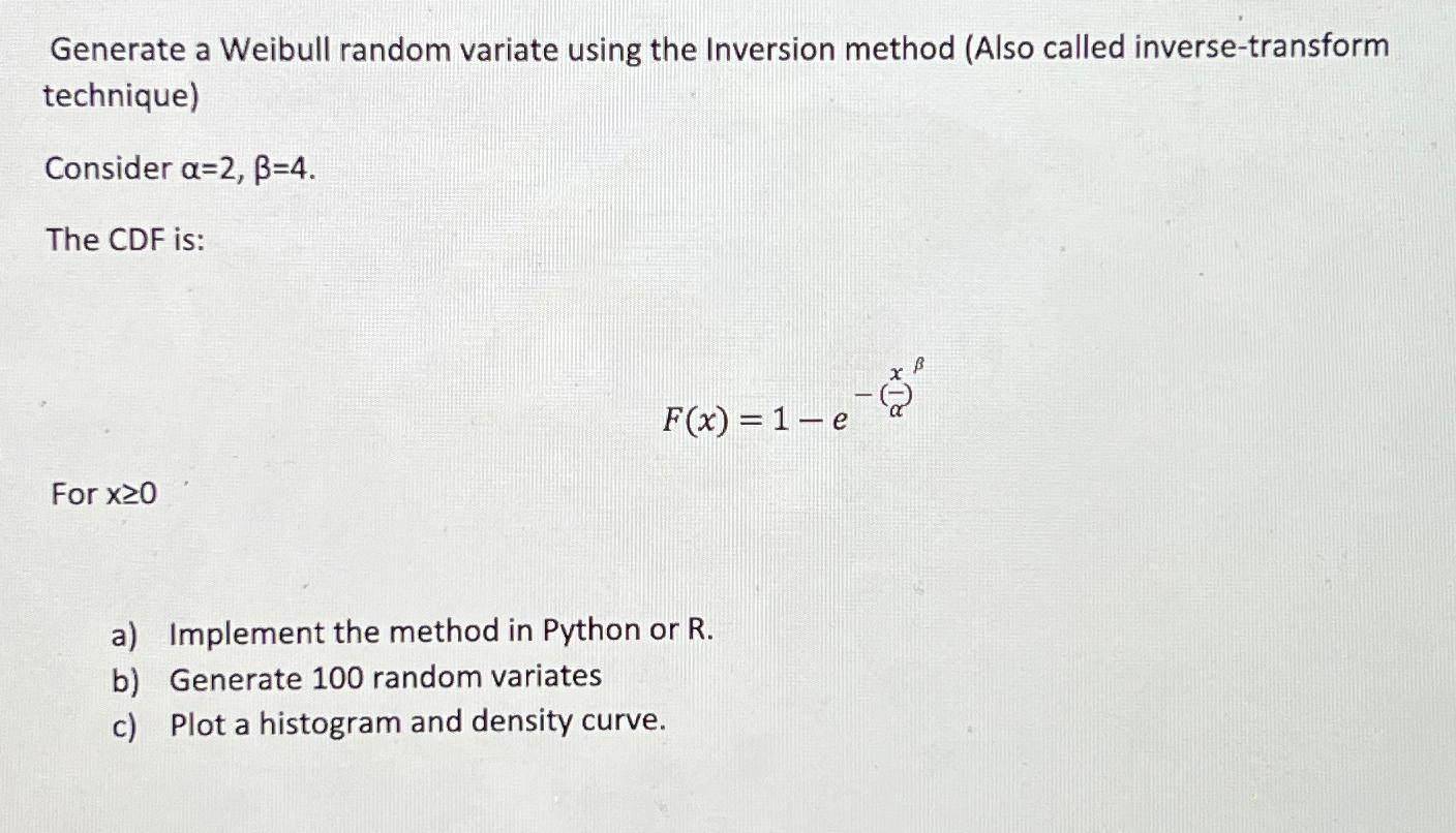 Solved Generate A Weibull Random Variate Using The Inversion 3335