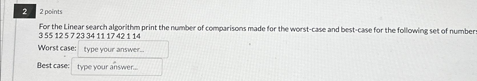 Solved 22 ﻿pointsFor the Linear search algorithm print the | Chegg.com