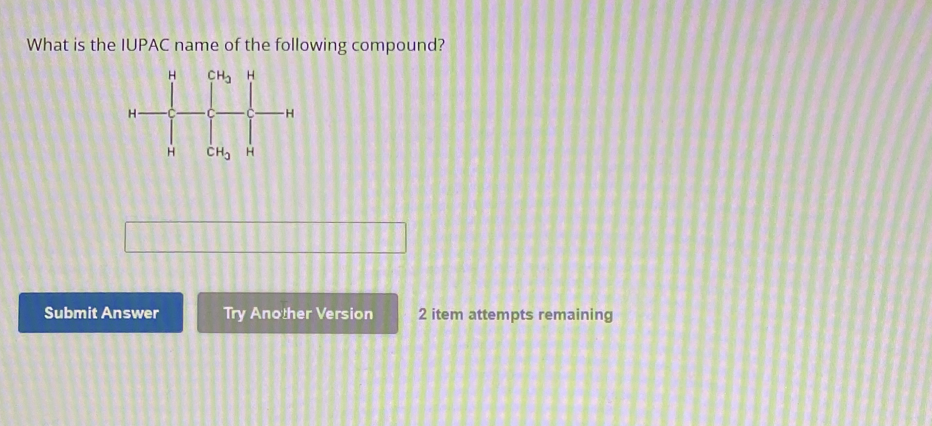 Solved What is the IUPAC name of the following compound?2 | Chegg.com