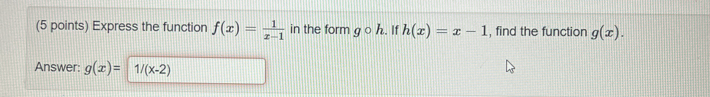 Solved (5 ﻿points) ﻿Express the function f(x)=1x-1 ﻿in the | Chegg.com