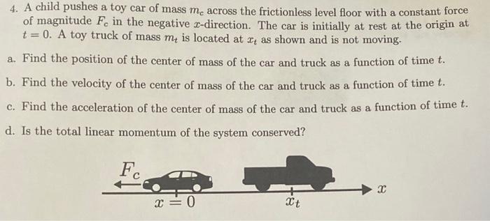 Solved 4. A child pushes a toy car of mass mc across the | Chegg.com