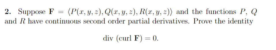 Solved Suppose F=(:P(x,y,z),Q(x,y,z),R(x,y,z):) ﻿and the | Chegg.com