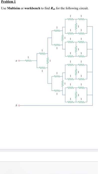 Solved Problem 1 Use Multisim or workbench to find R.. for | Chegg.com