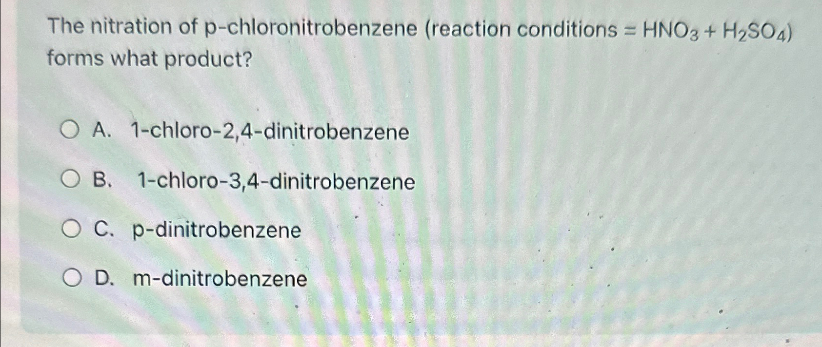 Solved The nitration of p-chloronitrobenzene (reaction | Chegg.com