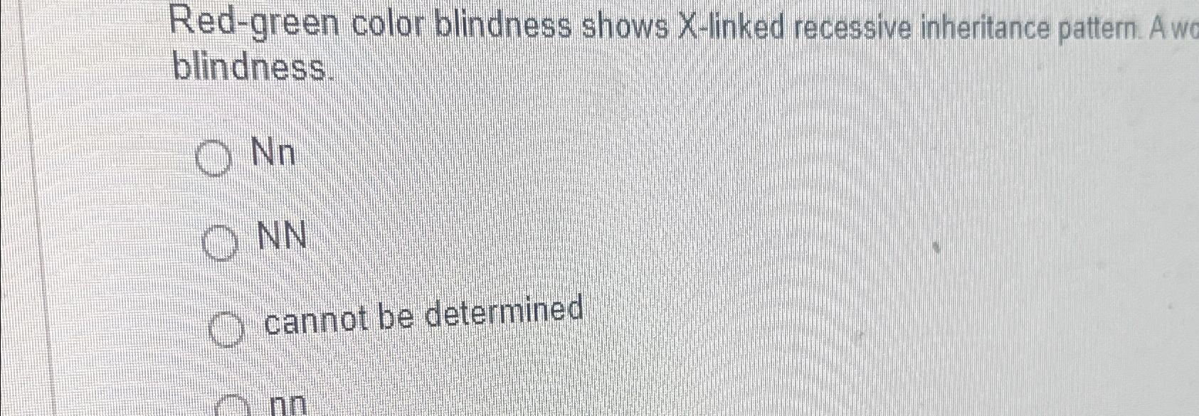 Solved Red-green color blindness shows X-linked recessive | Chegg.com