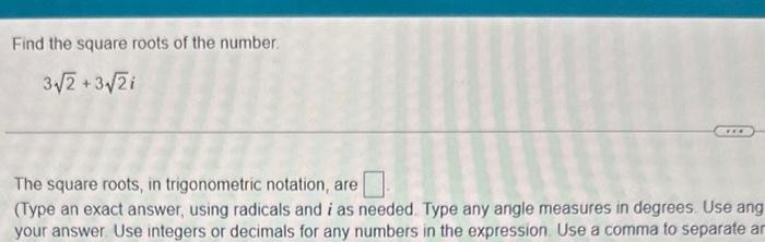 Solved Find the square roots of the number. 32+32i The | Chegg.com