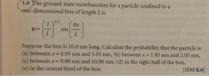 Solved 1 4 The Ground State Wavefunction For A Particle