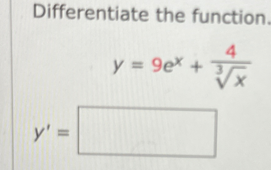 Solved Differentiate the function.y=9ex+4x3y'= | Chegg.com