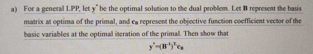Solved a) For a general LPP, let y be the optimal solution | Chegg.com