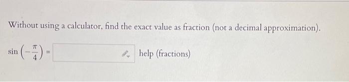 Solved Without using a calculator, find the exact value as | Chegg.com