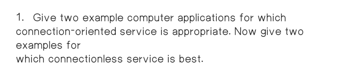 Solved 1. Give two example computer applications for which | Chegg.com