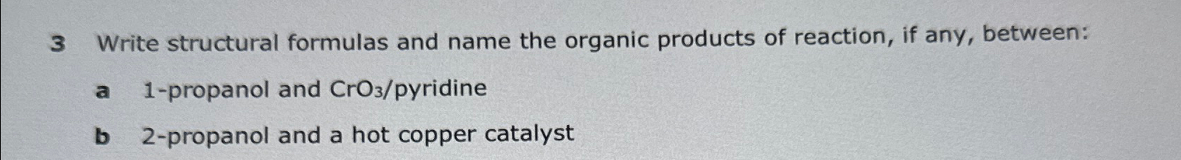 Solved 3 ﻿Write structural formulas and name the organic | Chegg.com