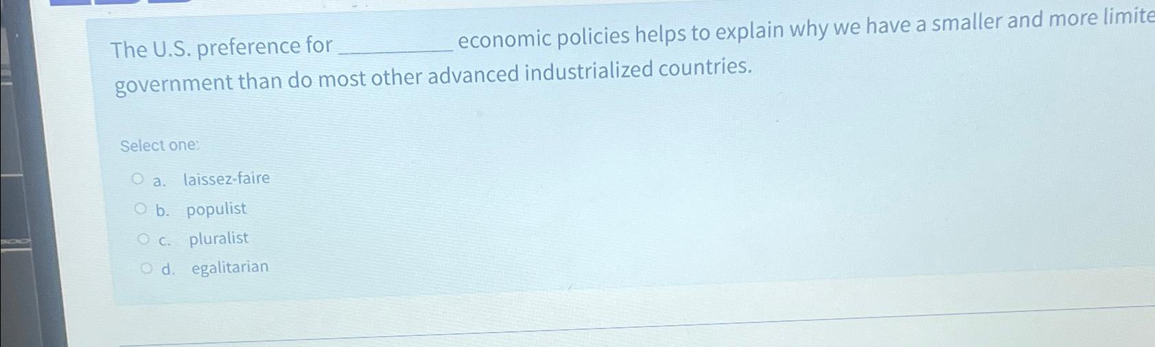 Solved The U.S. ﻿preference for economic policies helps to | Chegg.com