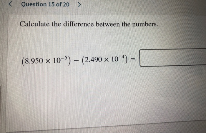 Solved Question 15 of 20 > Calculate the difference between | Chegg.com