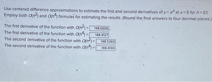 Solved Use centered difference approximations to estimate | Chegg.com
