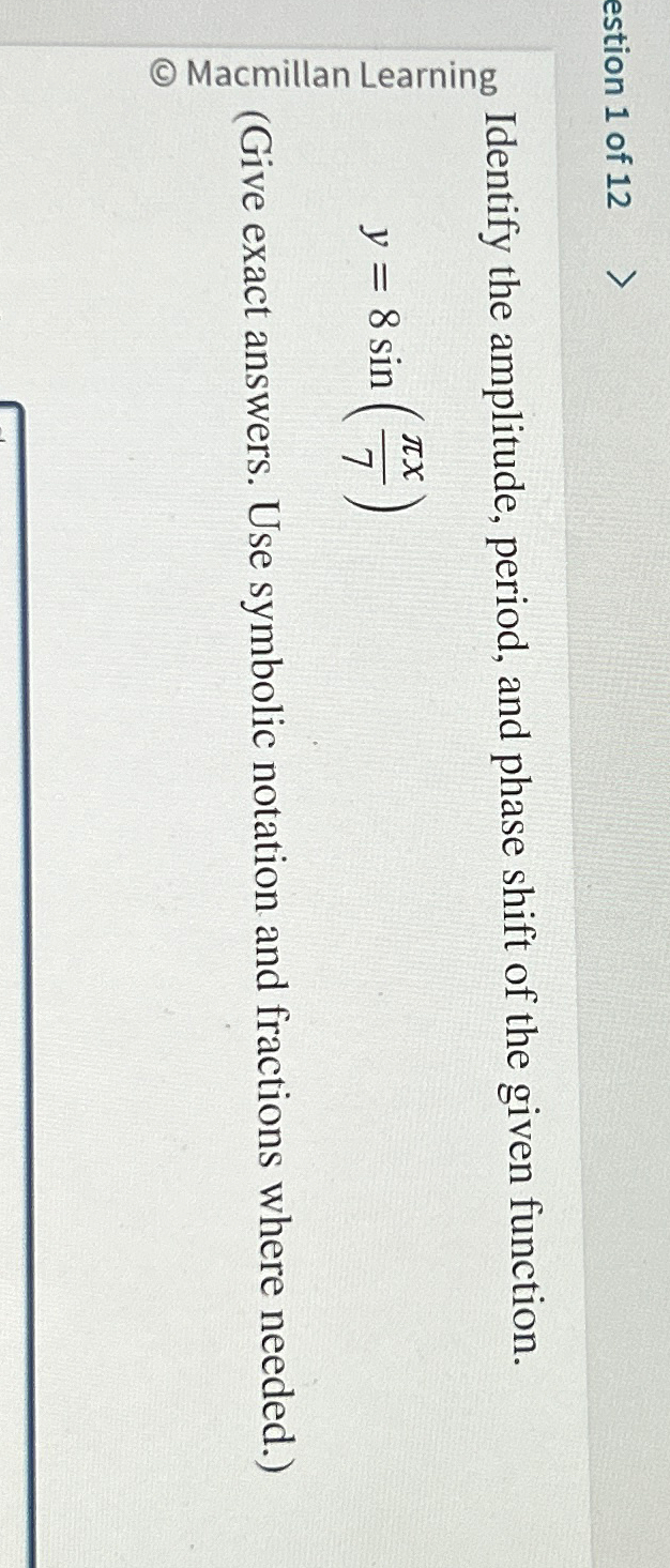 Solved estion 1 ﻿of 12Identify the amplitude, period, and | Chegg.com