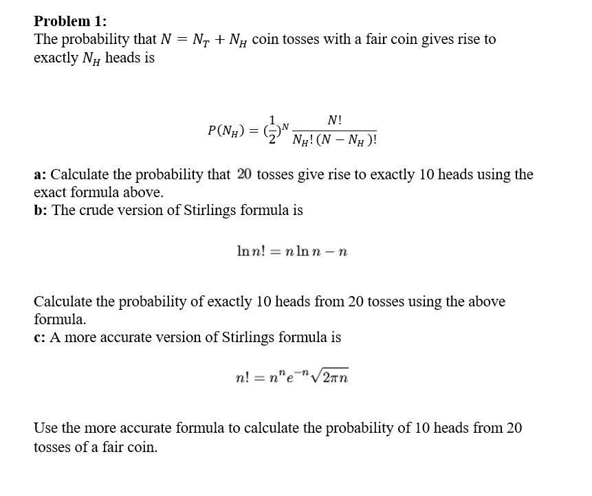 Solved Problem 1:The probability that N=NT+NH ﻿coin tosses | Chegg.com