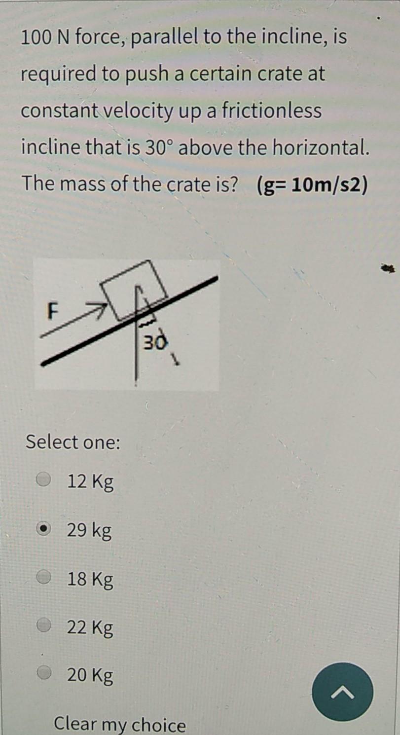 Solved 100 N force, parallel to the incline, is required to | Chegg.com