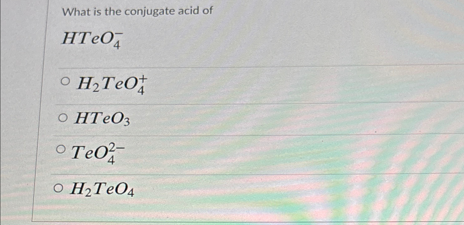Solved What is the conjugate acid | Chegg.com