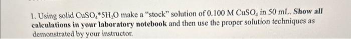 Solved 1. Using solid CuSO4∗5H2O make a "stock" solution of | Chegg.com